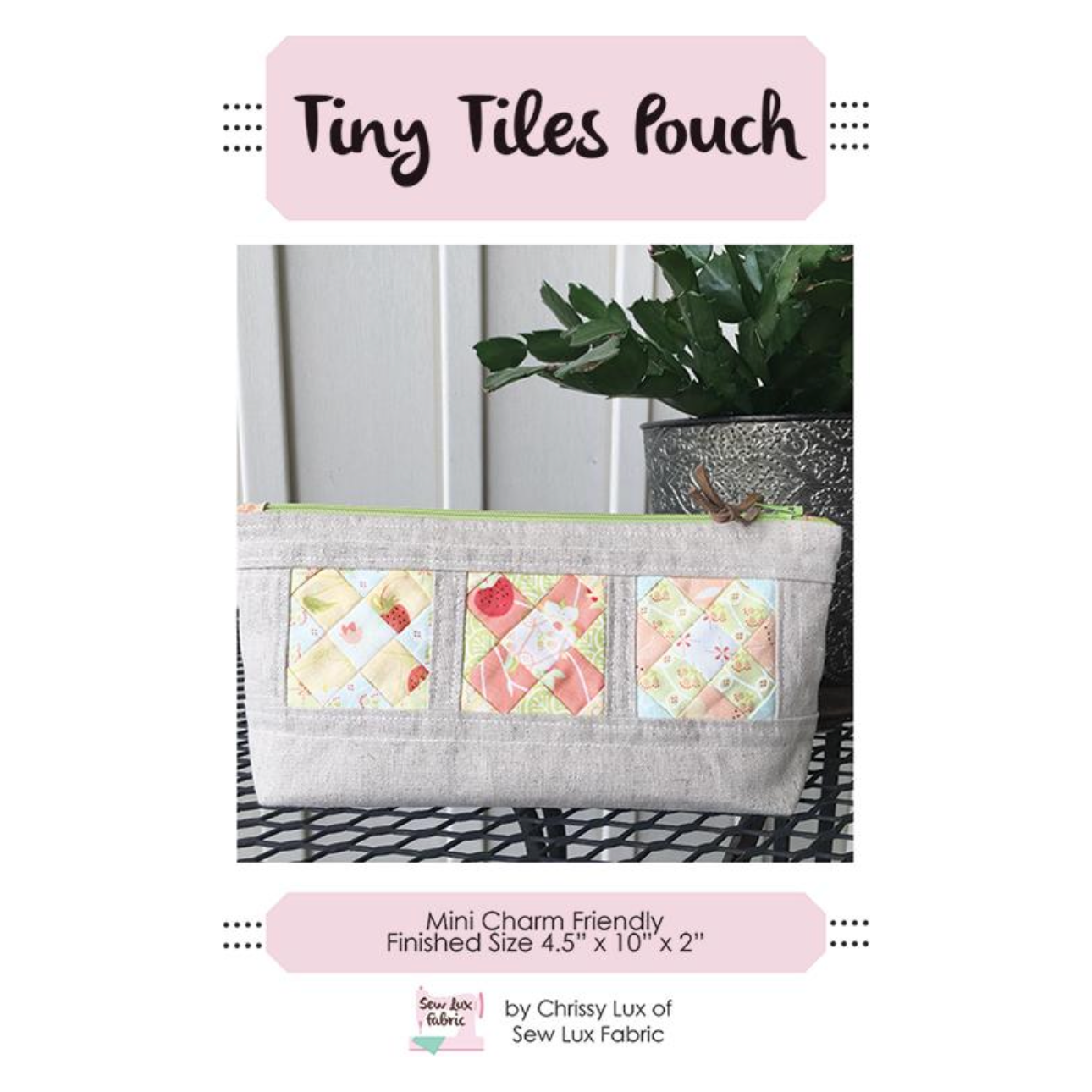 Sew Luxe ~ Tiny Tiles Pouch Sewing Pattern – Hobby House Needleworks