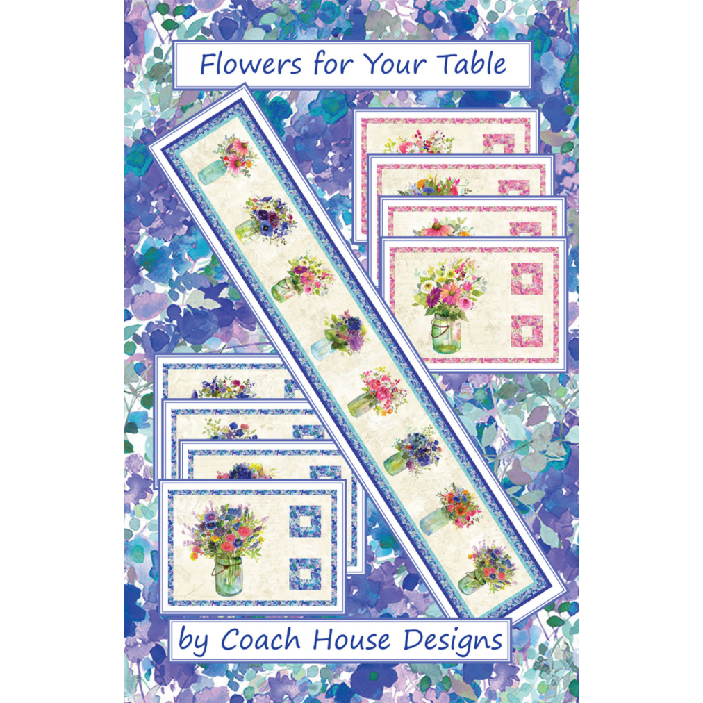 Coach House Designs ~ Flowers For Your Table Quilt Pattern – Hobby ...