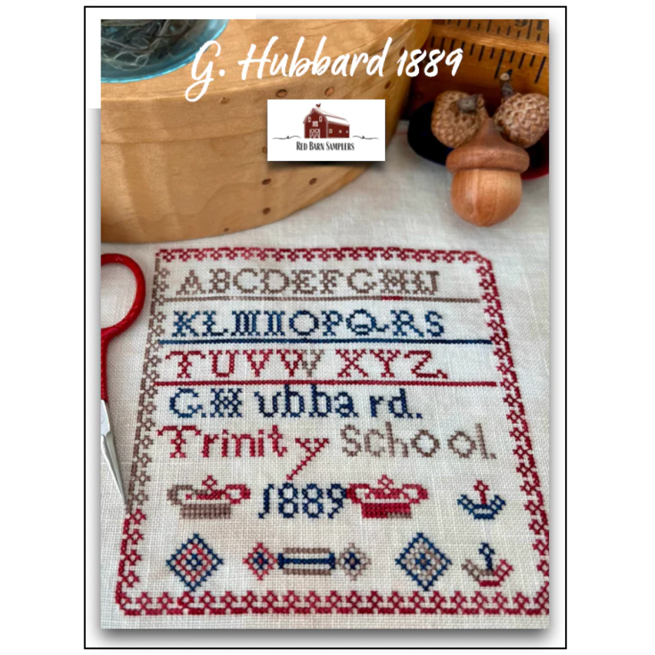 Red Barn Samplers ~ G. Hubbard 1889 Reproduction Sampler Pattern ...